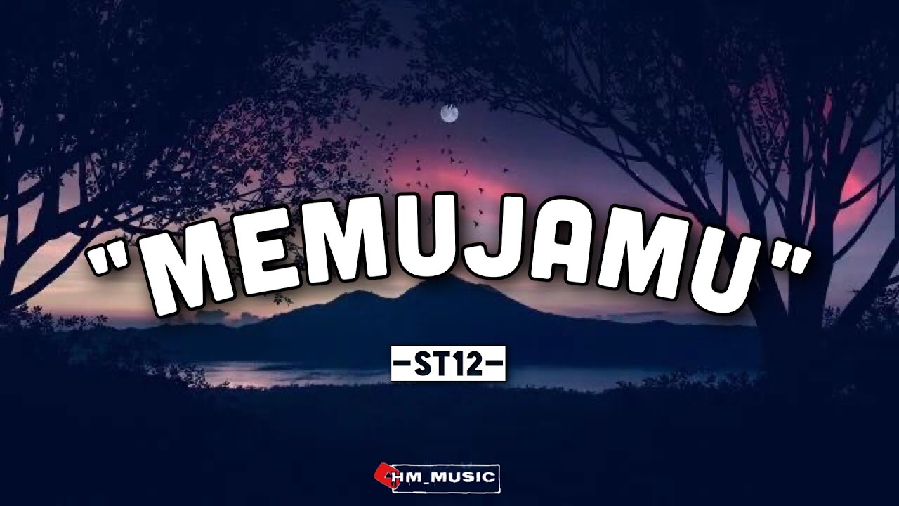 ST12 - MEMUJAMU (Lirik Lagu) - YouTube