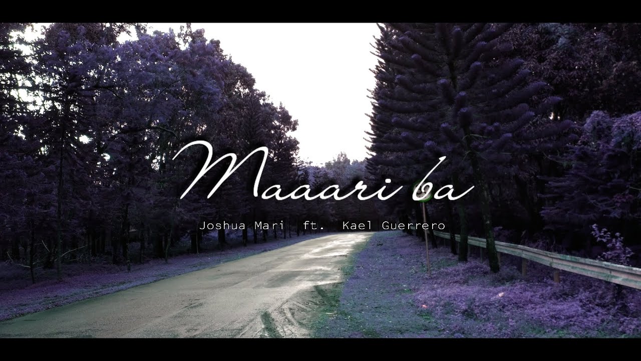 Maaari ba - Joshua Mari ft. Kael Guerrero (Official Lyric Video) - YouTube