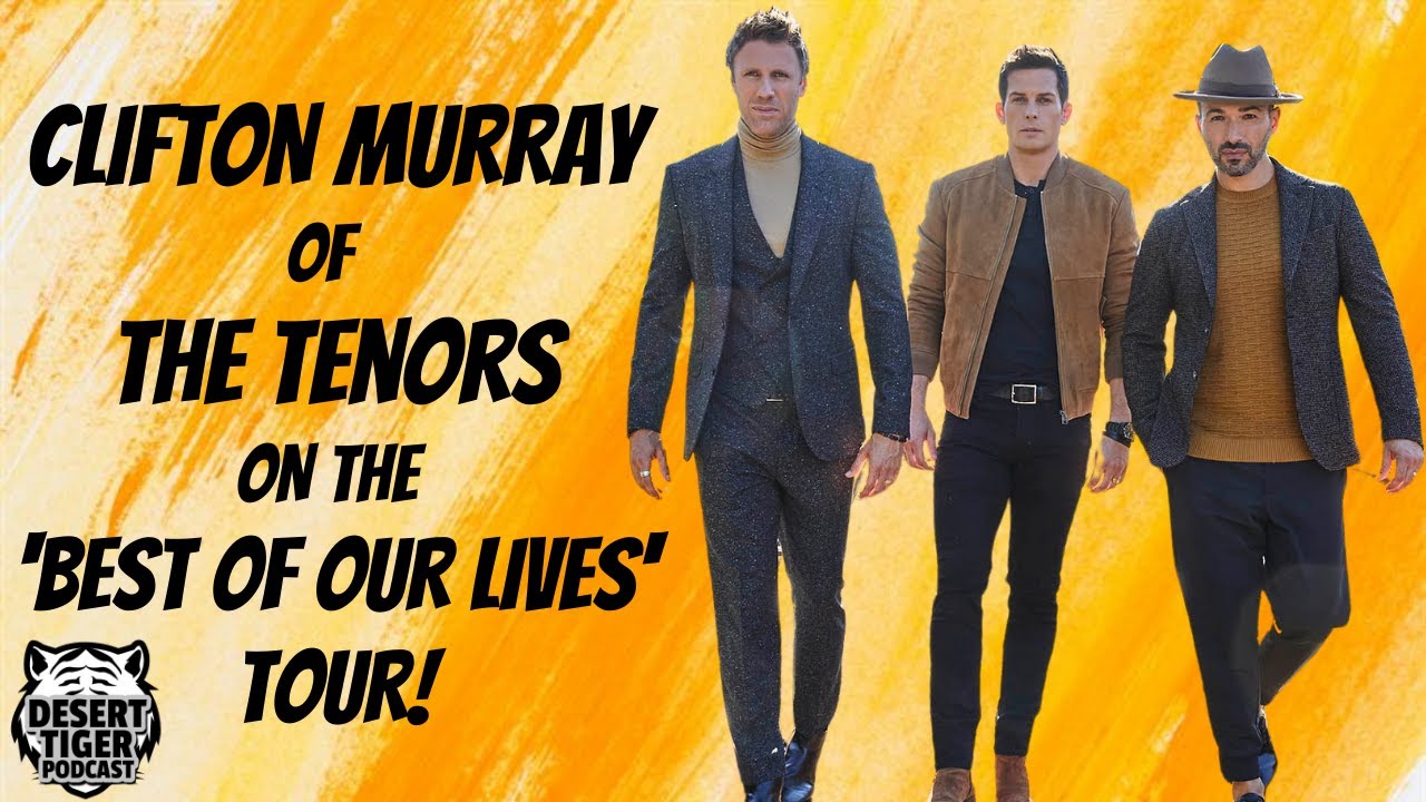 Clifton Murray of The Tenors on the 'Best of Our Lives' tour, & more ...