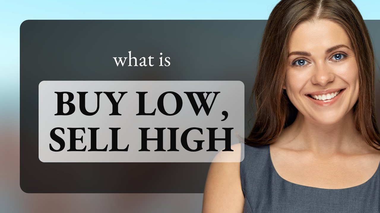 Understanding "Buy Low, Sell High": A Guide for English Language ...