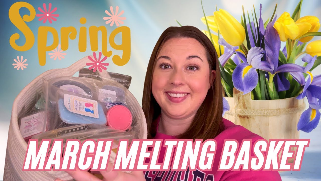 MARCH MELTING BASKET! Winter to Spring Transition - YouTube