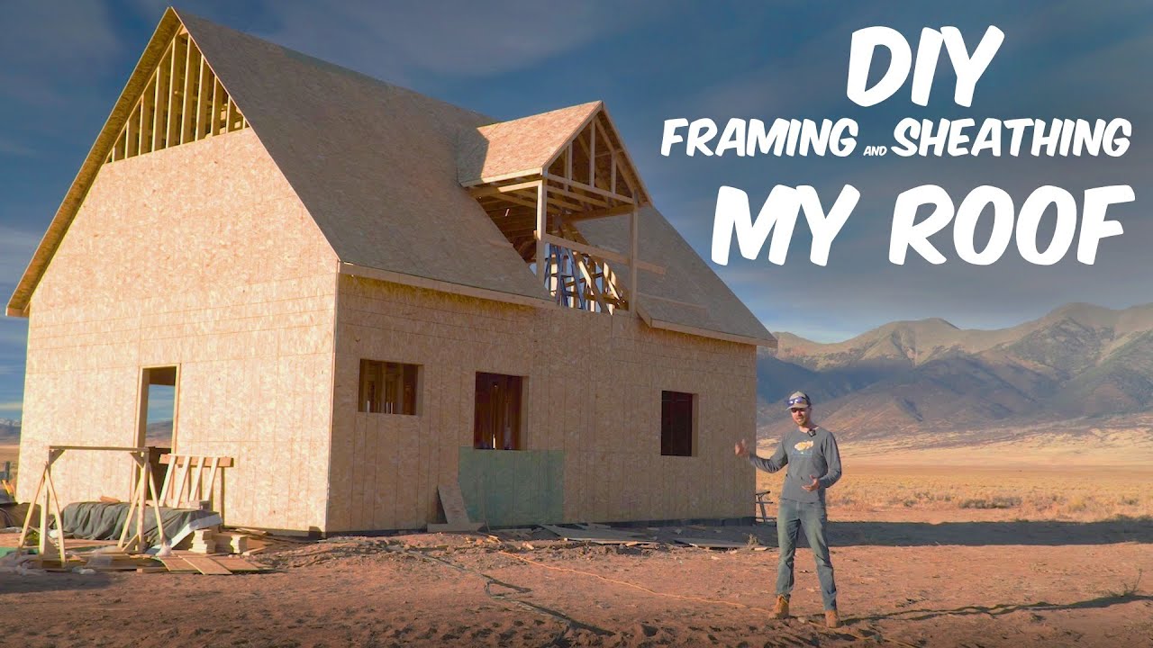 Building My Own House: Finishing Framing and Sheathing the Roof - DIY ...