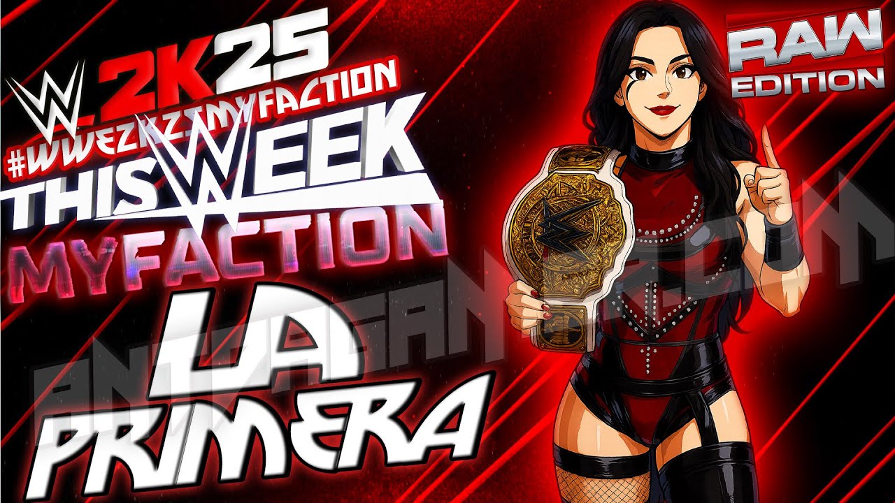 LA PRIMERA Week!*#ThisWeekInWWE2k25MyFaction*Monday RAW Breakdown ...