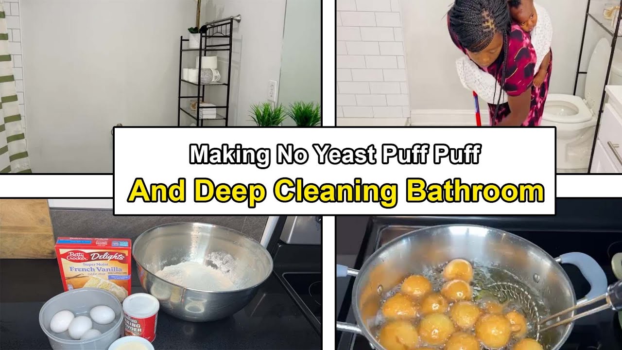 Making No Yeast Puff Puff And Deep Cleaning Bathroom - YouTube