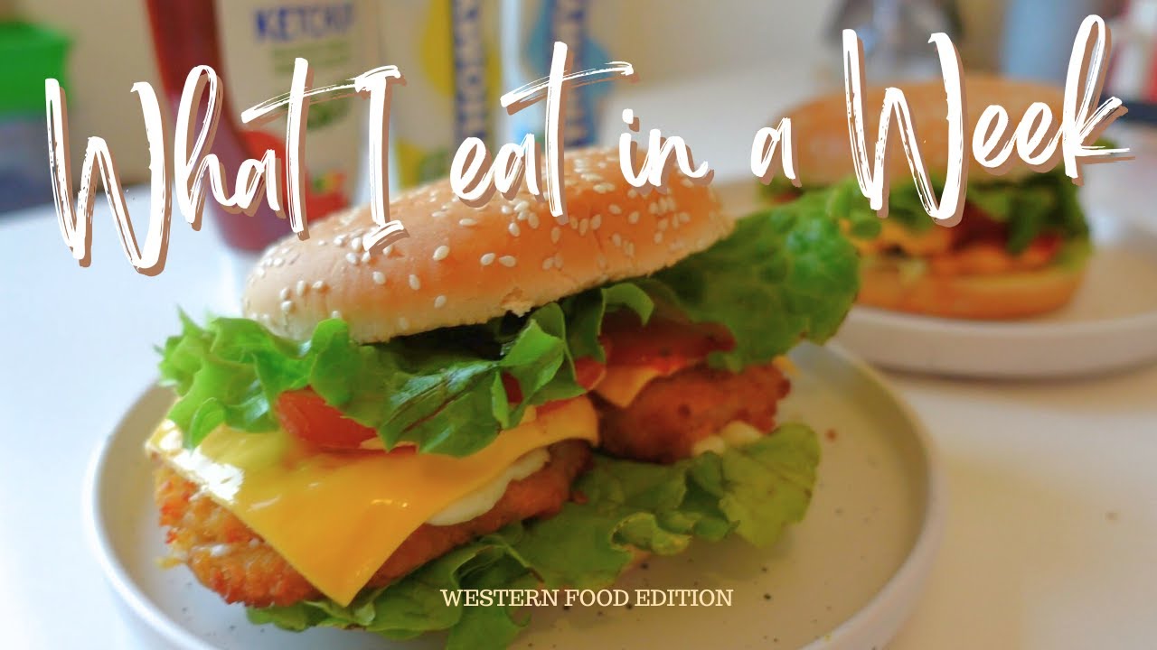 What I Eat in A Week : Western food *easy recipes* burger, mac & cheese ...