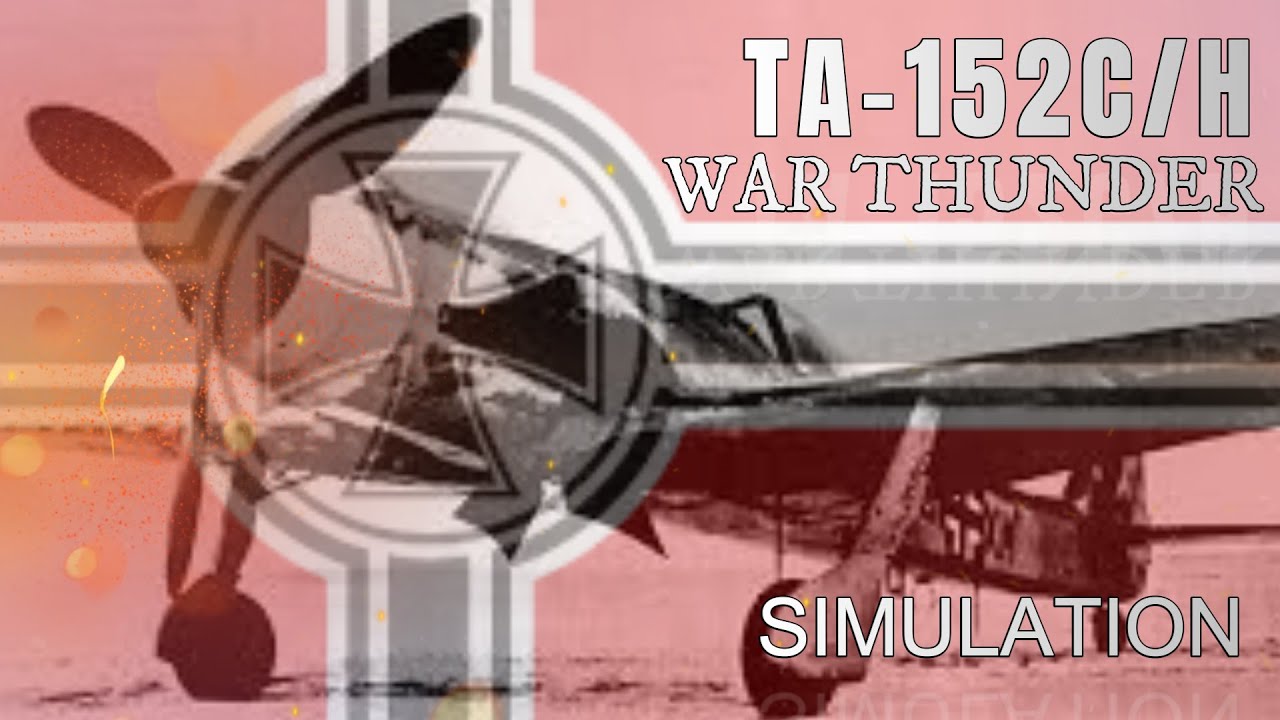 WAR THUNDER Simulation, TA-152 C3 & H1 - YouTube