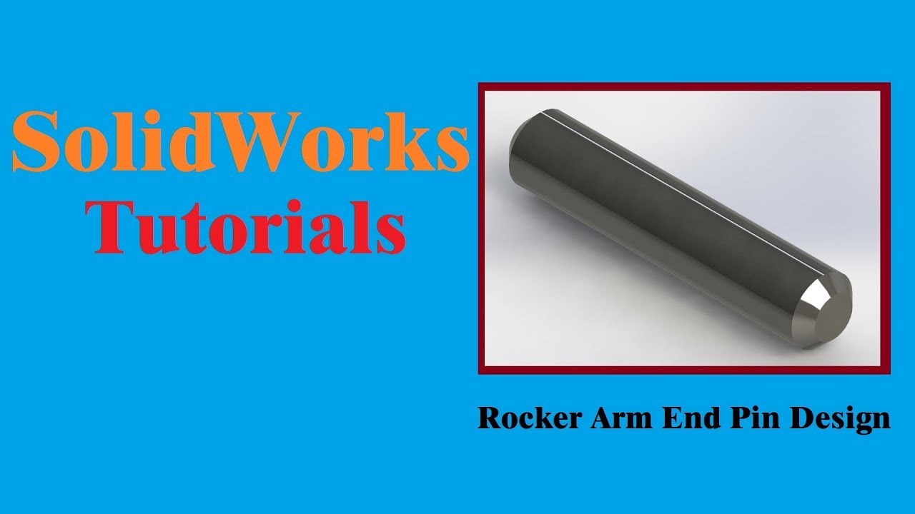 SolidWorks Tutorials | Rocker arm end pin Design - YouTube
