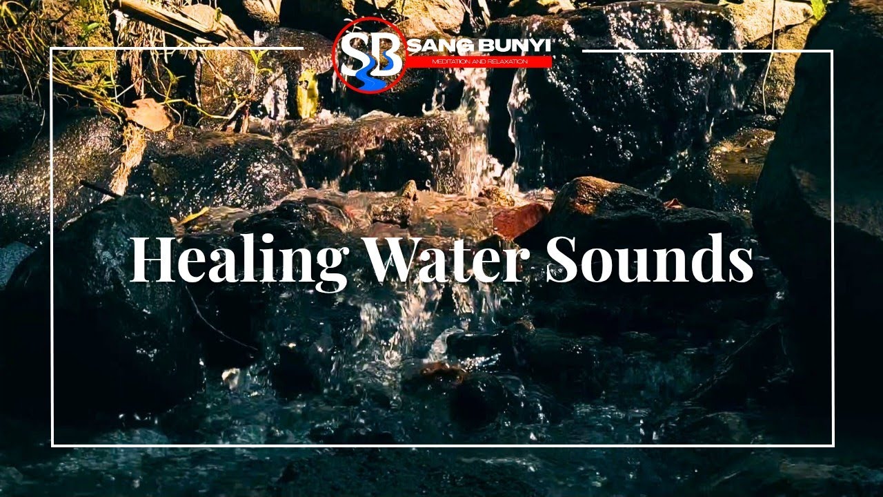 Healing Water Sounds – Natural Ambient Soundscape for Relaxation and ...