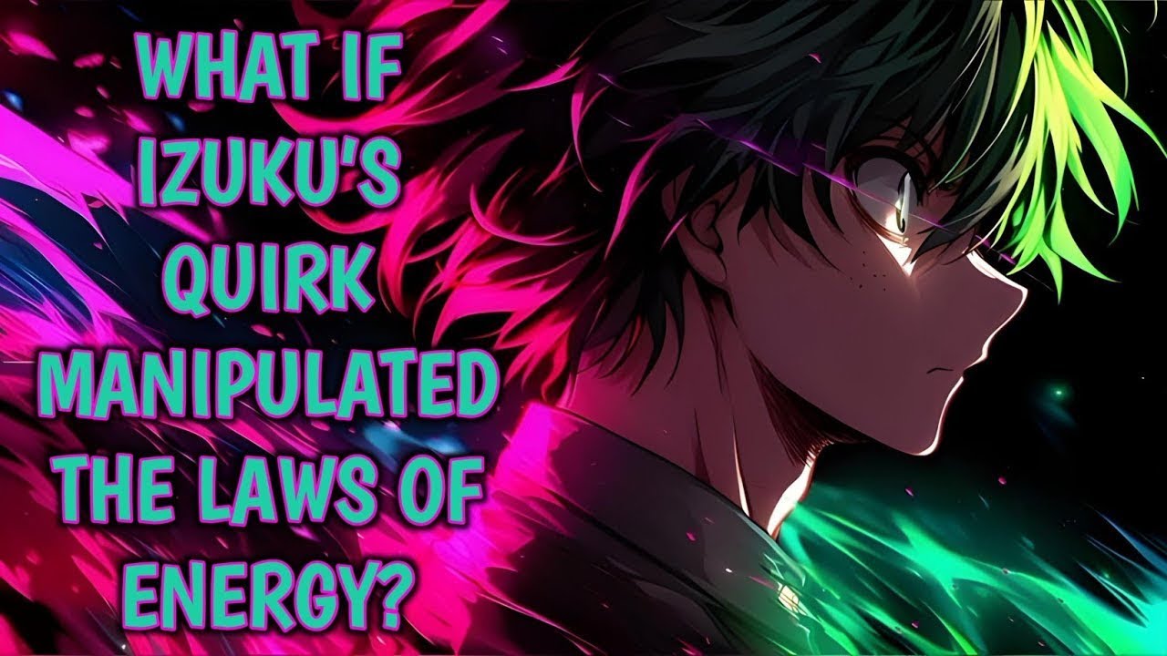 Part-7 | What If Izuku’s Quirk Manipulated the Laws of Energy? |Deku ff ...