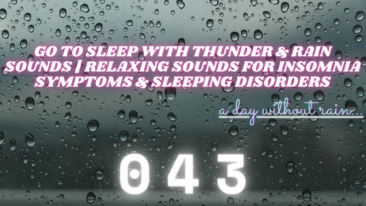 Go to Sleep with Thunder & Rain Sounds | Relaxing Sounds for Insomnia ...