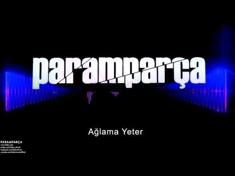 Paramparça - Ağlama Yeter  [ Paramparça Dizi Müzikleri © 2015 Kalan Müzik ]