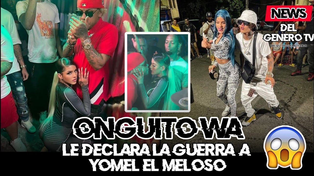 FUERTE RIVALIDAD ENTRE | YOMEL EL MELOSO Y ONGUITO WA POR "ALEICA X ...