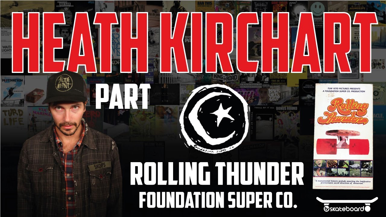 Heath Kirchart part - Foundation - Rolling Thunder #skateboard # ...