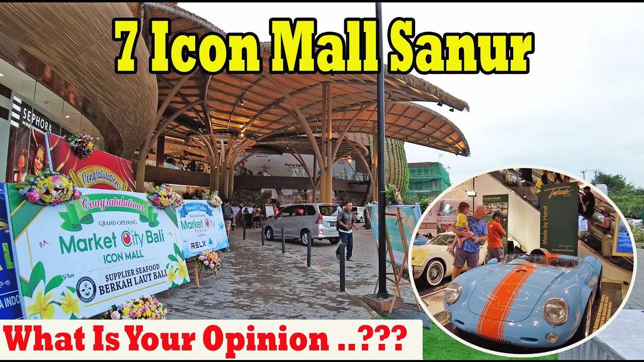 7 Icon Mall Sanur Has Opened..!!! What Is it Like..?? And What Is Your ...