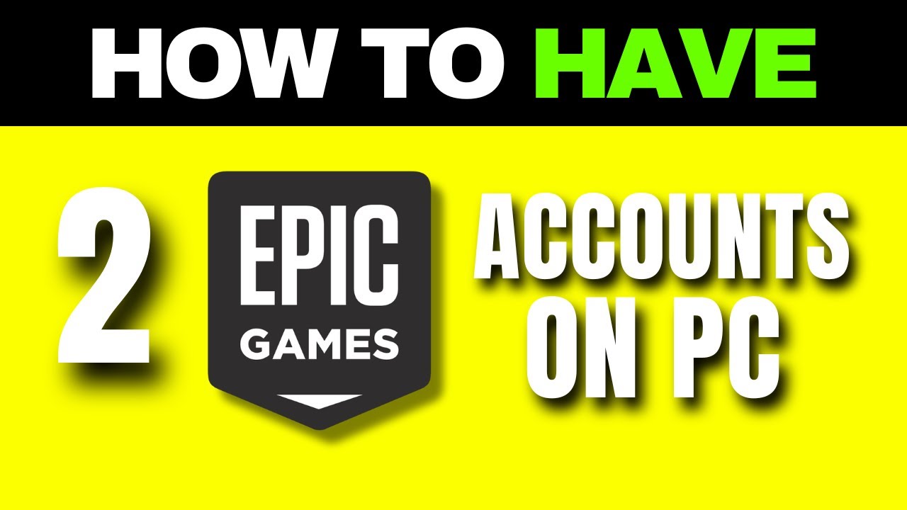 How to Have 2 Epic Games Accounts on PC (Quick and Easy) - YouTube