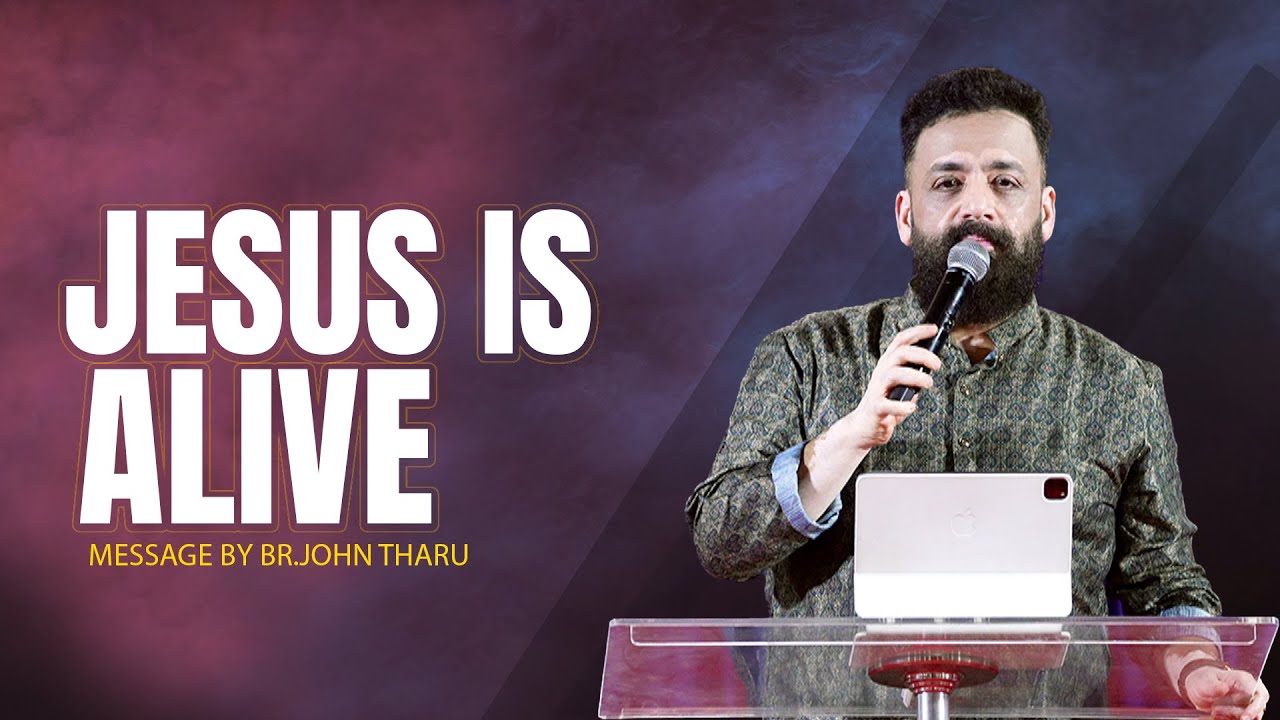 🔴 JESUS IS ALIVE | Sunday Message | Apostle John Tharu |Jesus World ...