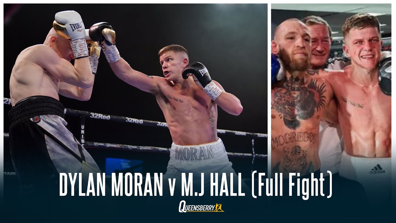 DYLAN MORAN v MJ HALL (Full Fight) | Queensberry debut for CONOR McGREGOR sparring partner - YouTube