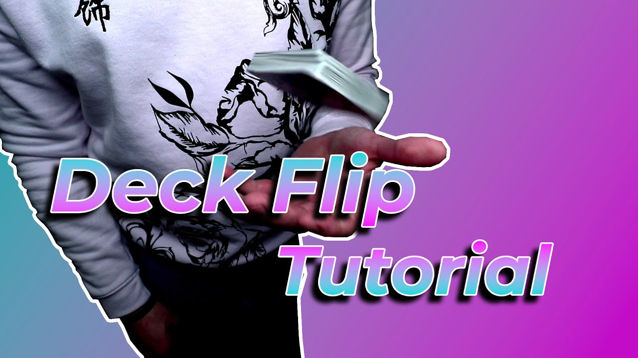 How to Flip a Deck Like a Pro: Deck Flip Tutorial (Basic) - YouTube