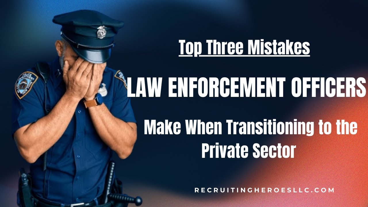 Top 3 Mistakes Cops Make Transitioning to the Private Sector (Avoid These Career Pitfalls ...
