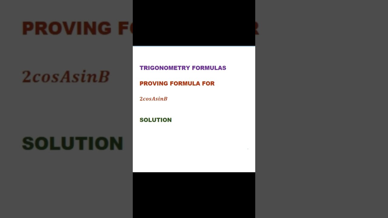 TRIGONOMETRY FORMULAS PROVING 2cosAsinB - YouTube