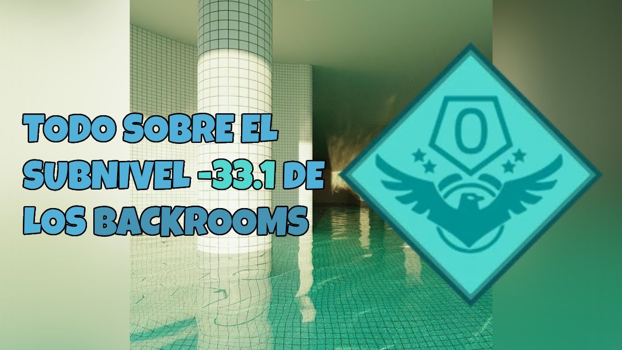Todo Sobre El Subnivel -33.1 De Los Backrooms - Los Poolrooms # ...