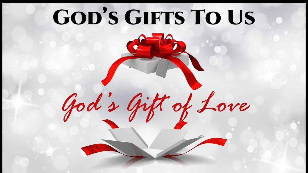 God's Gift of Love - Part 4 of 7 God's Gifts to Us - YouTube