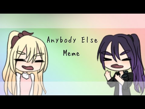 Anybody Else - [meme] - YouTube