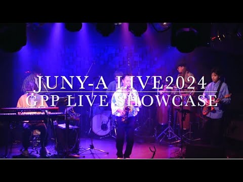 Juny-a / GPP LIVE SHOWCASE 2024 ダイジェスト - YouTube