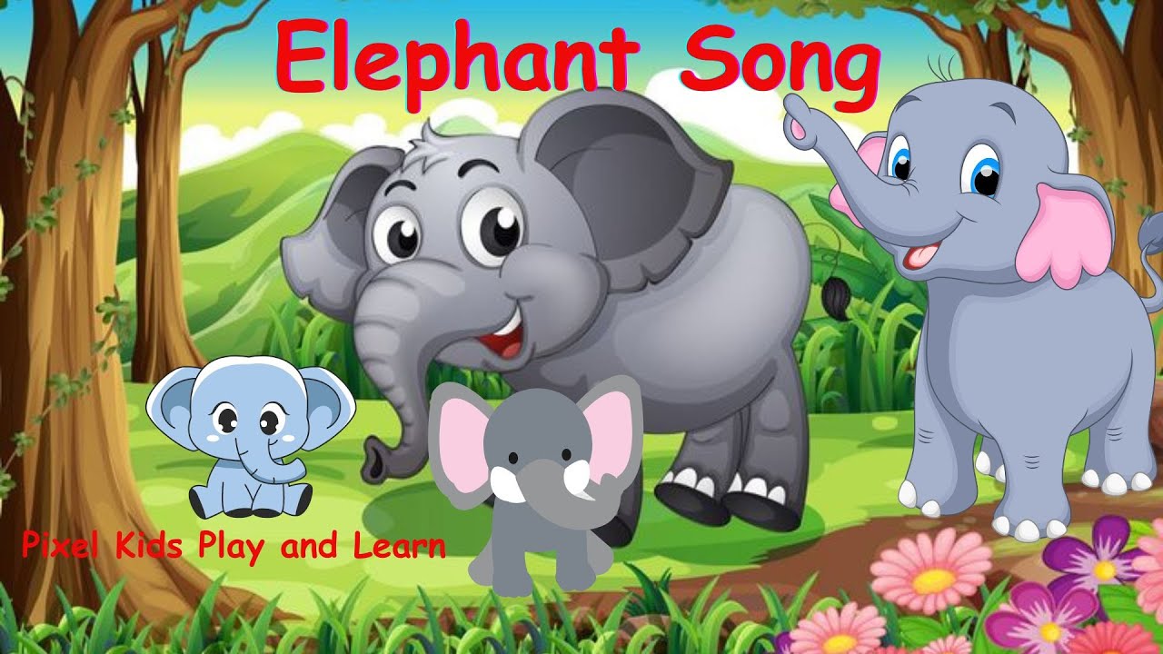 Elephant Song | Ellie Song | Elephant | Kids song | Pixel Kids Play and ...
