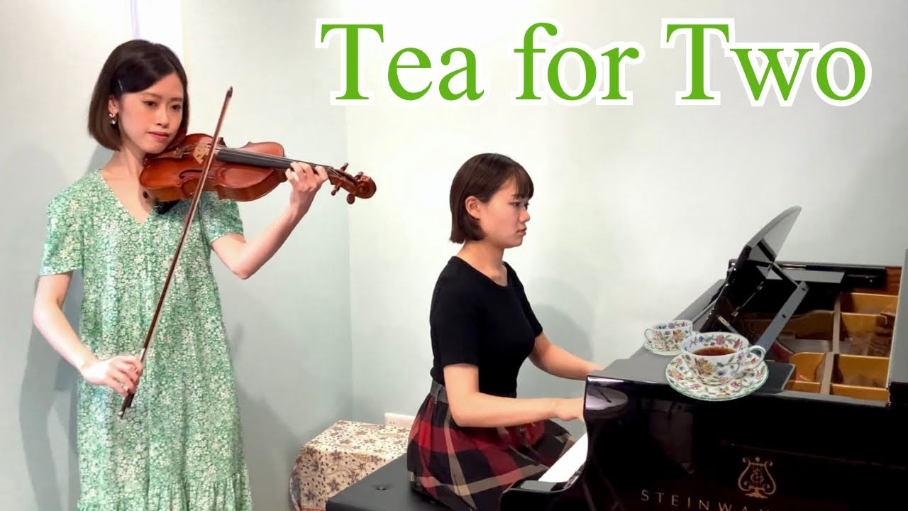 Tea for Two - Violin( alisa t.) & Piano (mizuki o.) - YouTube