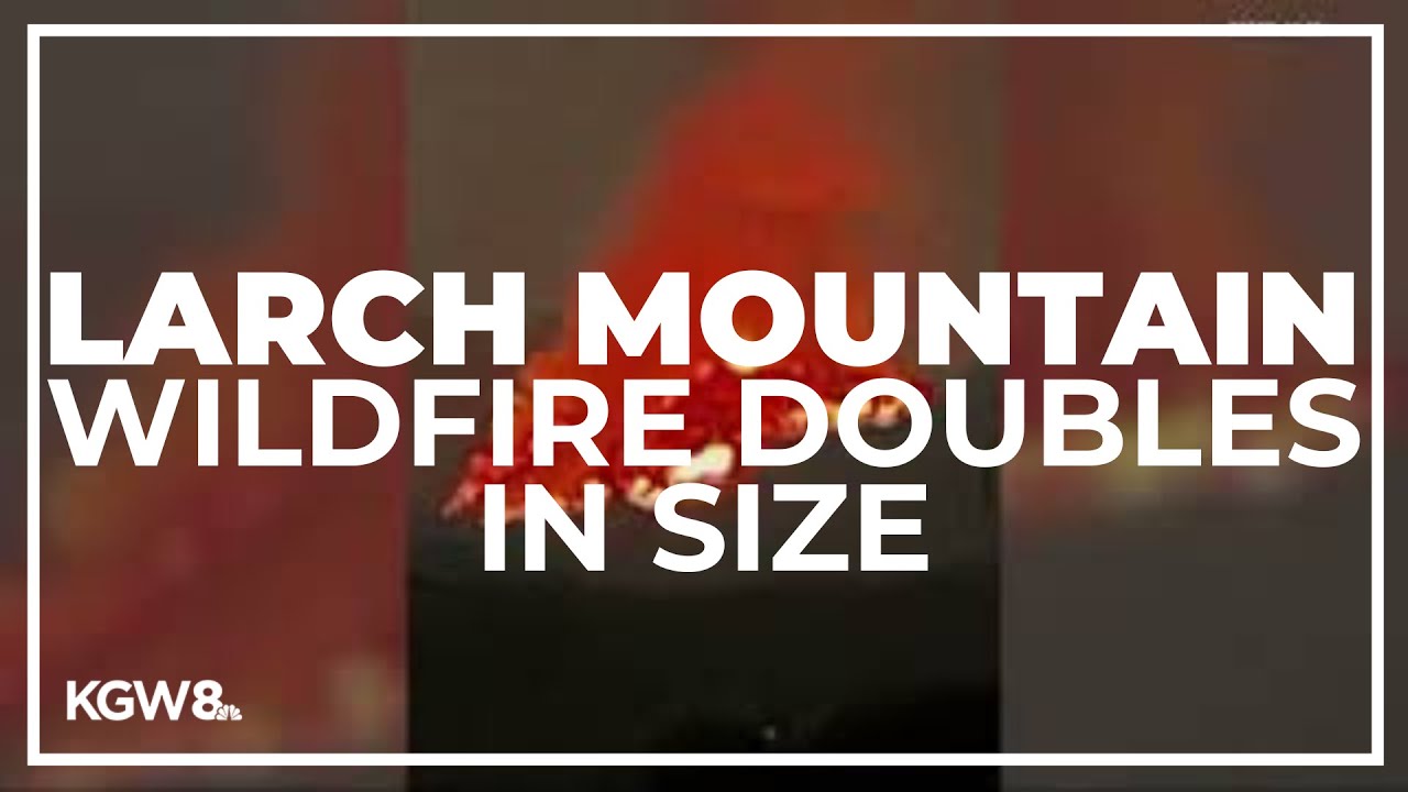 Larch Mountain wildfire doubles in size - YouTube
