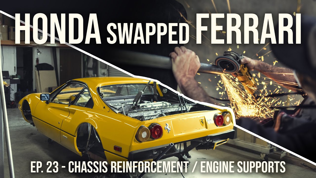 Honda K24 Swapped Ferrari - Ep. 23 - Major Chassis Reinforcement/Engine ...