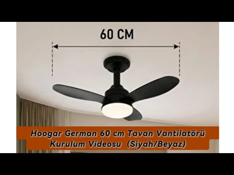 Hoogar German 60 cm Tavan Vantilatörü Kurulum Videosu (Siyah/Beyaz)