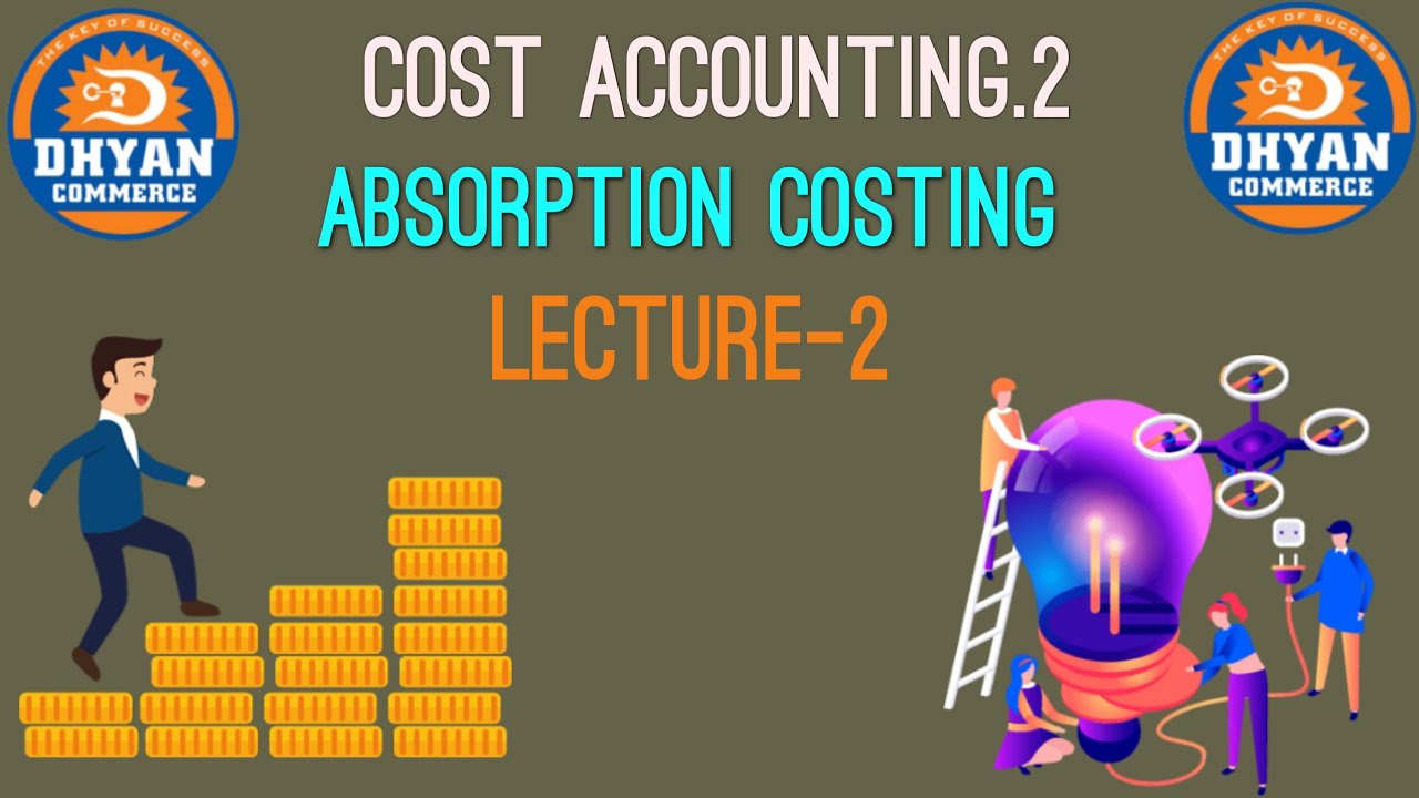 Absorption Costing (Lec-2) - YouTube