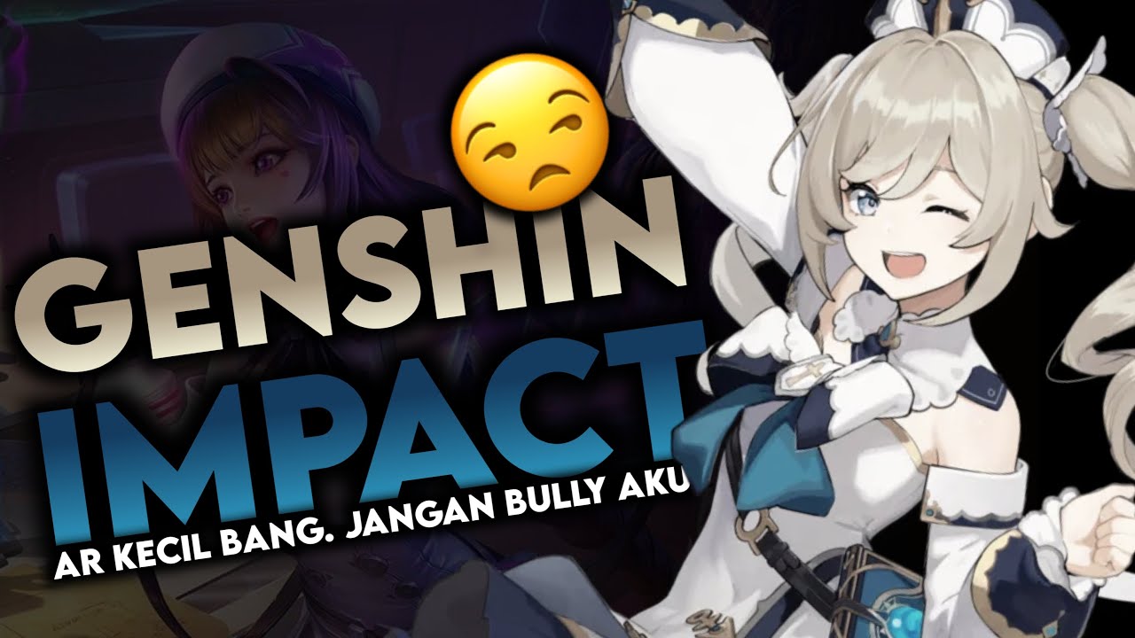 GENSHIN IMPACT - JANGAN BULLY AKU BANG AKU MASIH AR KECIL - YouTube