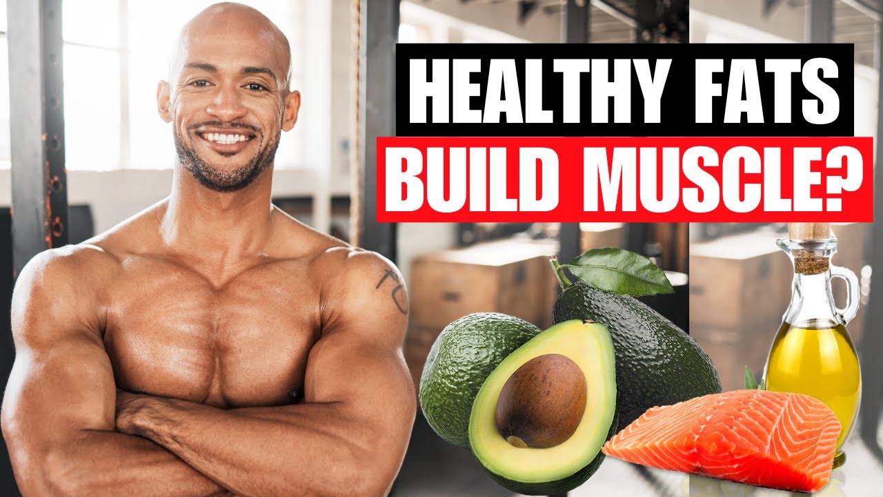 Why Healthy Fats Are Essential For Building Muscle - YouTube