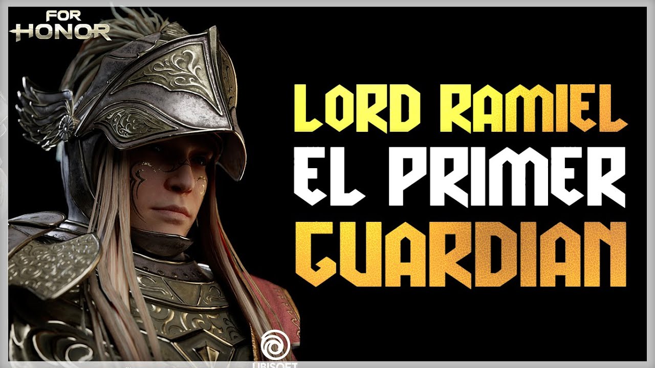 Lord Ramiel es EL PRIMER GUARDIAN ! | For Honor | - YouTube