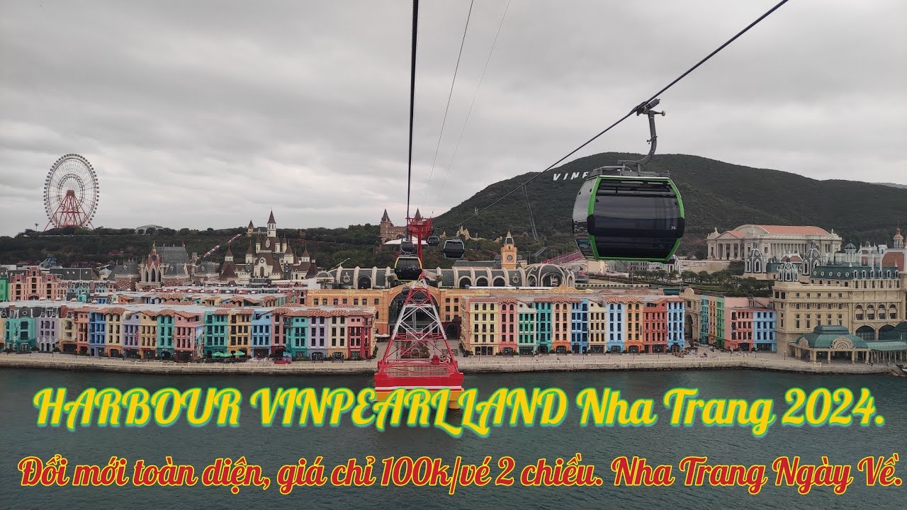 Vinpearl Nha Trang 2024 Harbour Cáp treo mới toàn diện Giáp Thìn 25/02 ...