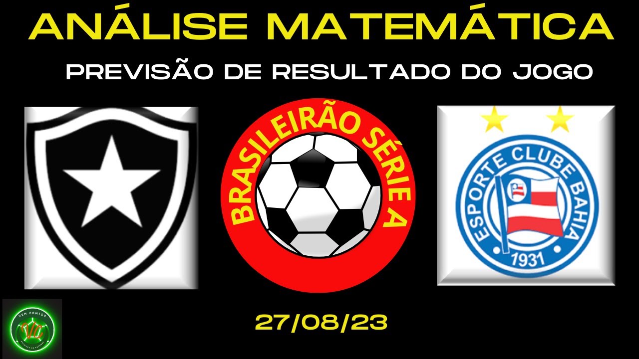 BOTAFOGO X BAHIA 27/08/23 PALPITES ANÁLISE MATEMÁTICA VEM COMIGO ...