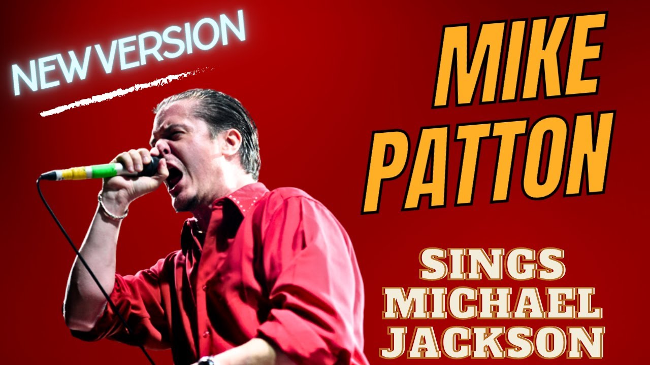 MIKE PATTON SINGS MICHAEL JACKSON - BETTER VERSION - YouTube