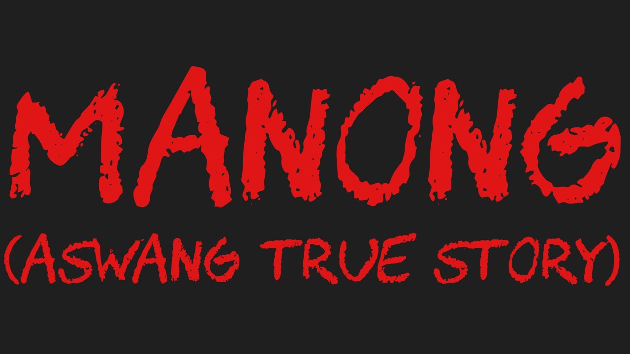 MANONG (Aswang True Story) - YouTube
