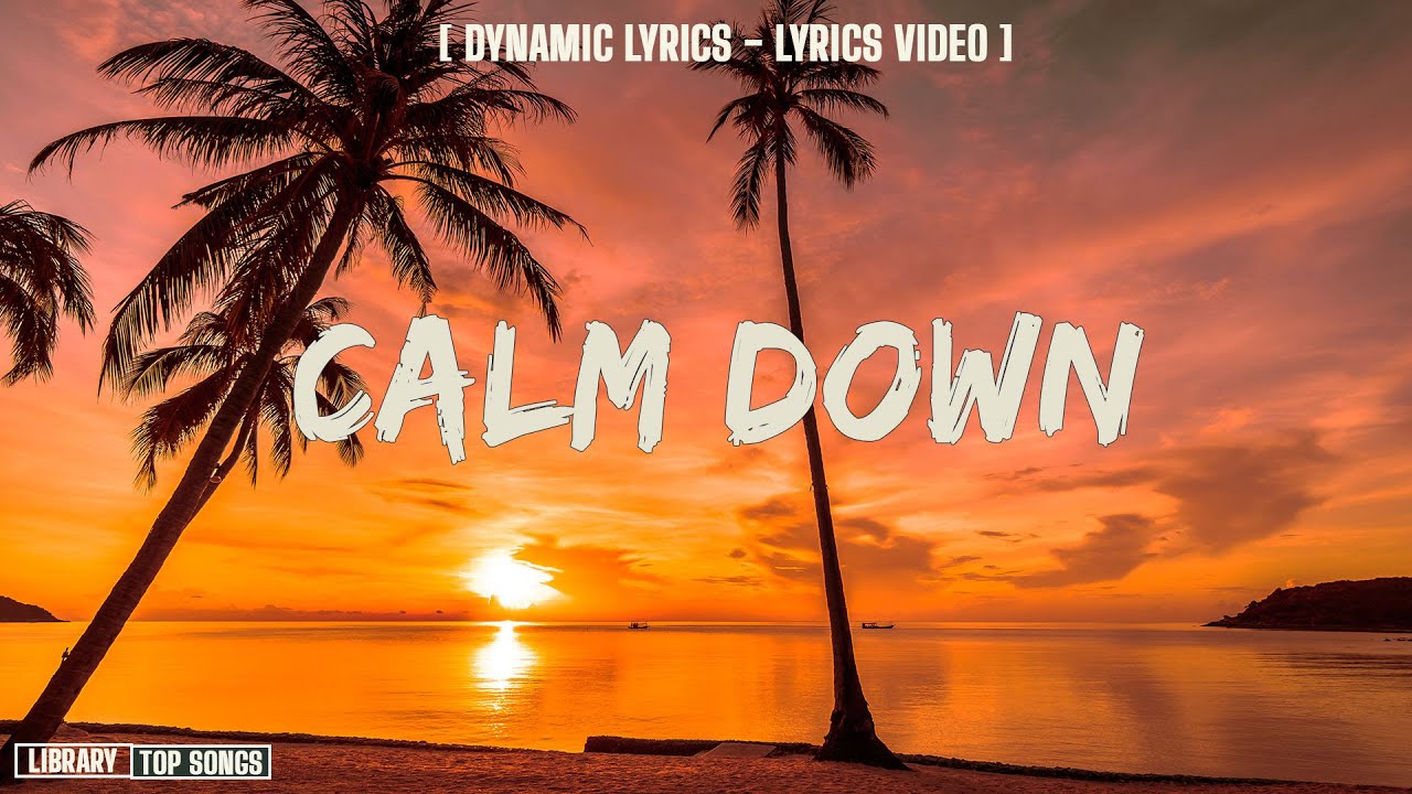 Calm Down - Rema, Selena Gomez (Lyrics) 🍀 【動態歌詞 | Lyrics Video】【Dynamic ...