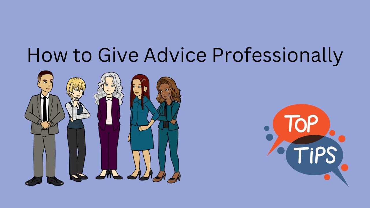 Video 50. How to Give Advice Professionally. - YouTube
