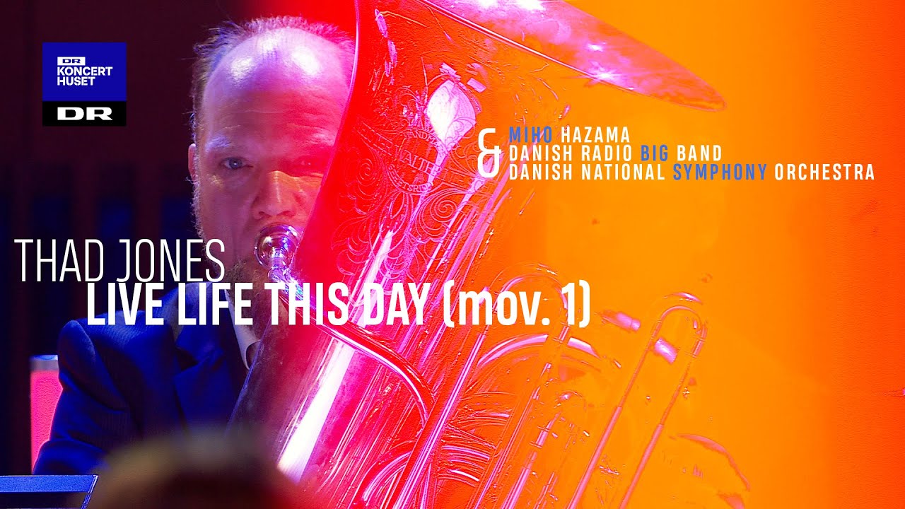 Live Life This Day (Movement 1) // The Danish Radio Big Band & The DNSO ...