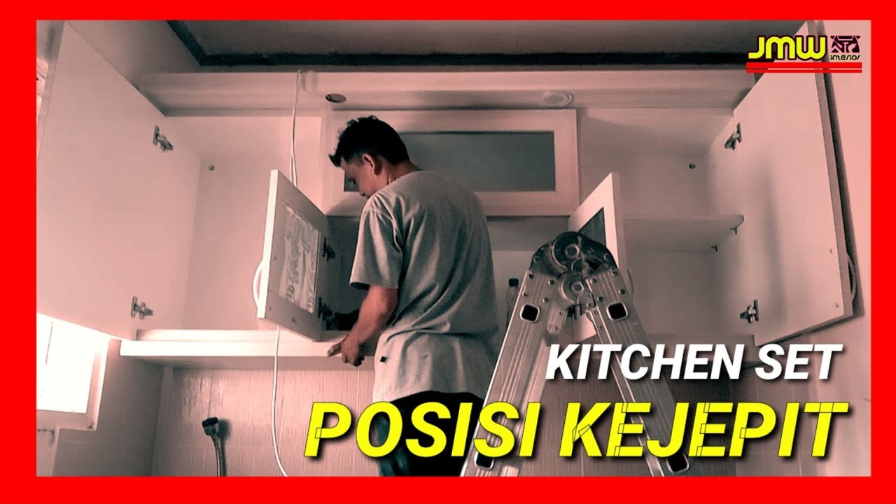 KITCHEN SET POSISI KEJEPIT - YouTube