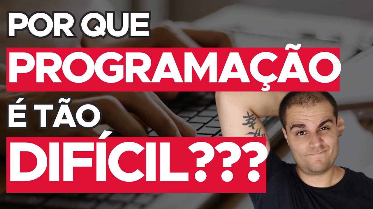 SABE PORQUE PROGRAMAR É TÃO DIFÍCIL? ENTENDA - YouTube