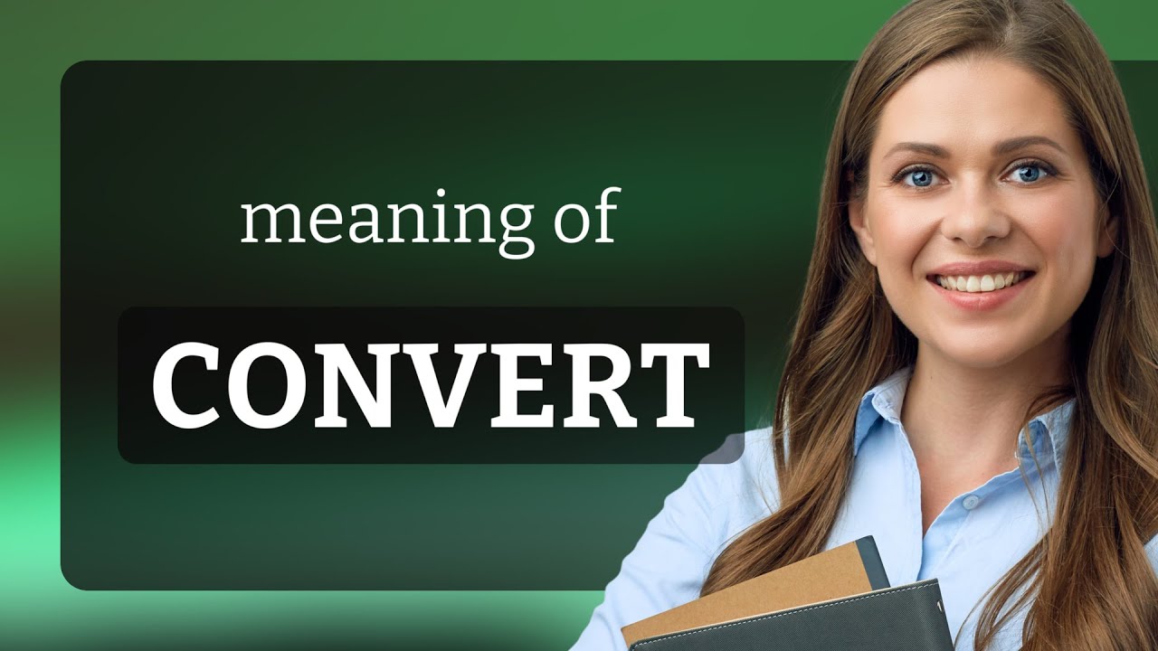 Convert • CONVERT definition - YouTube