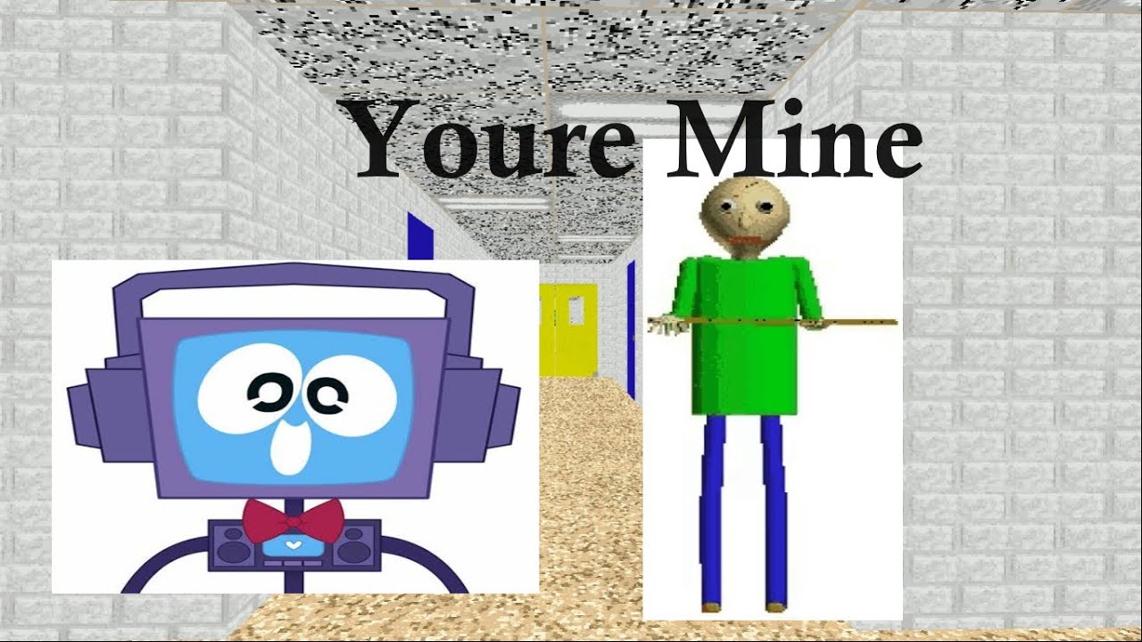 BALDI'S BASICS SONG (YOU'RE MINE) X BALDI'S BASICS SONG "Ruler of the ...
