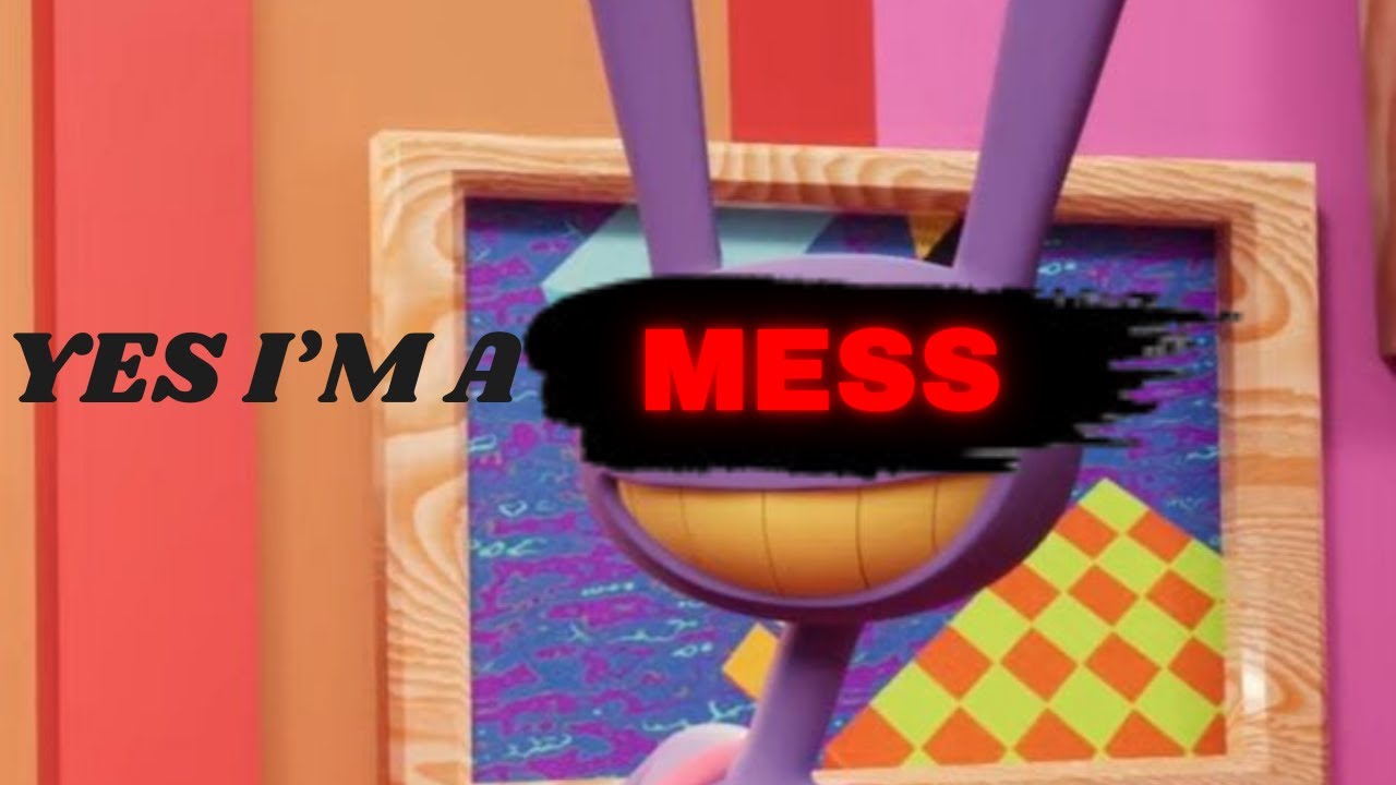 Yes I'm A Mess // the amazing digital circus // TADC - YouTube