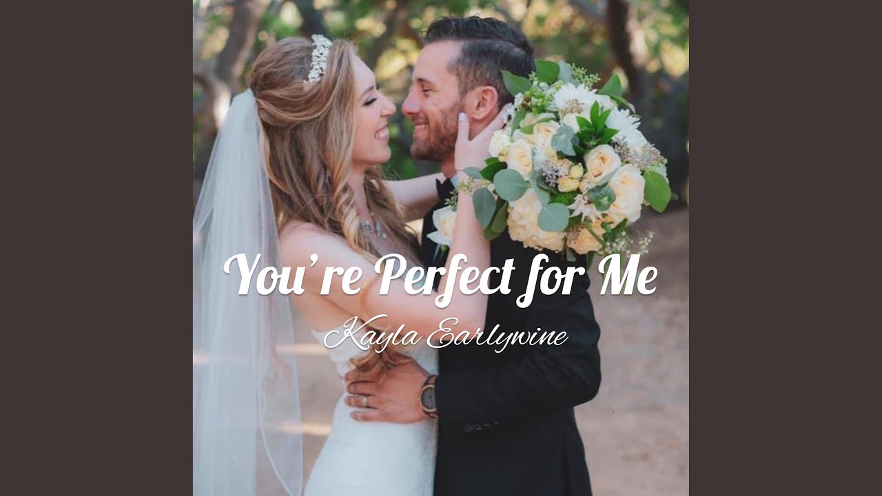 You're Perfect for Me - YouTube